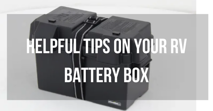 6 Things You Need to Know About Your RV Battery Box – Trailer Valet